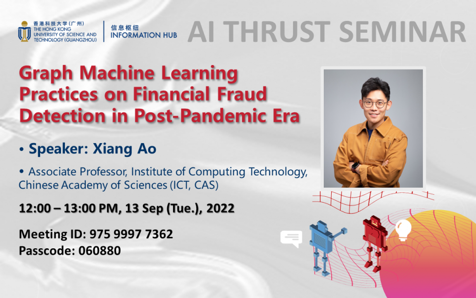 AI Thrust Seminar | Graph Machine Learning Practices on Financial Fraud Detection in Post ...